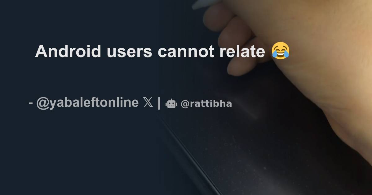 Android users cannot relate 😂 - المسلسل من YabaLeftOnline @yabaleftonline - رتبها