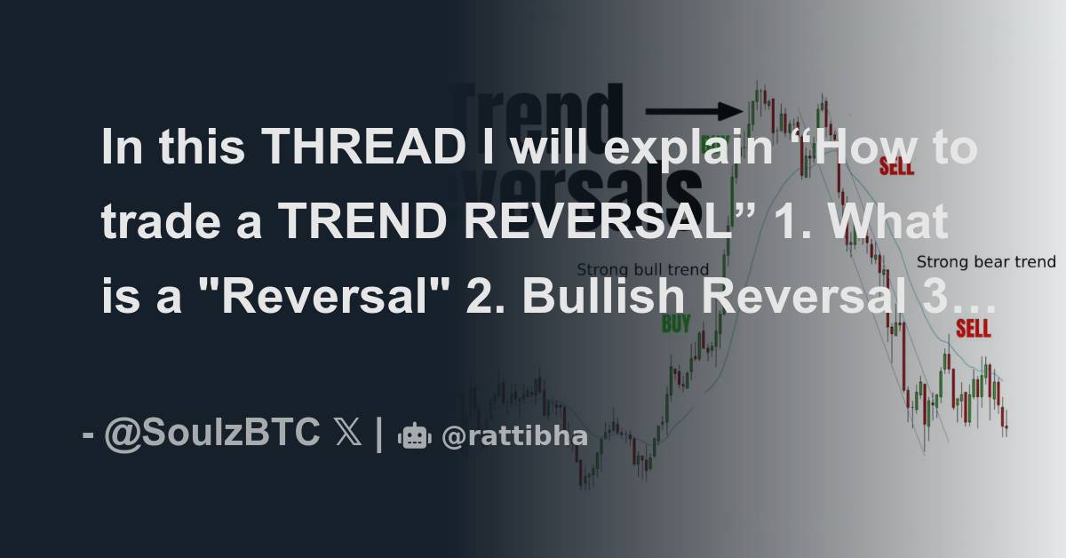 In this THREAD I will explain “How to trade a TREND REVERSAL” 1. What ...