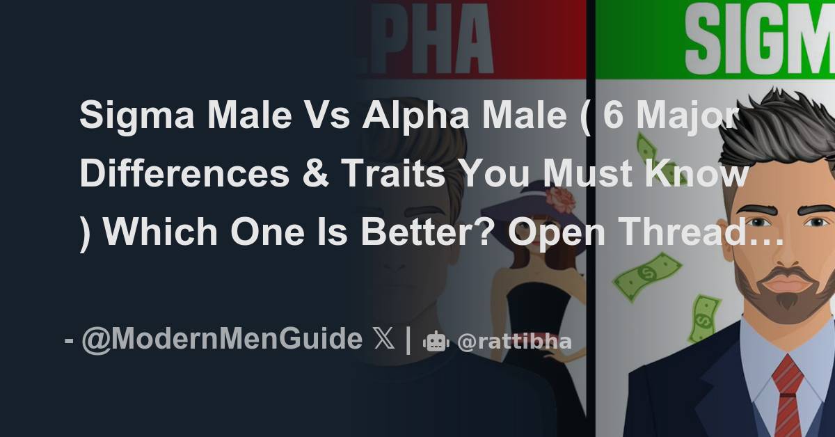 Sigma Male Vs Alpha Male ( 6 Major Differences & Traits You Must Know ...