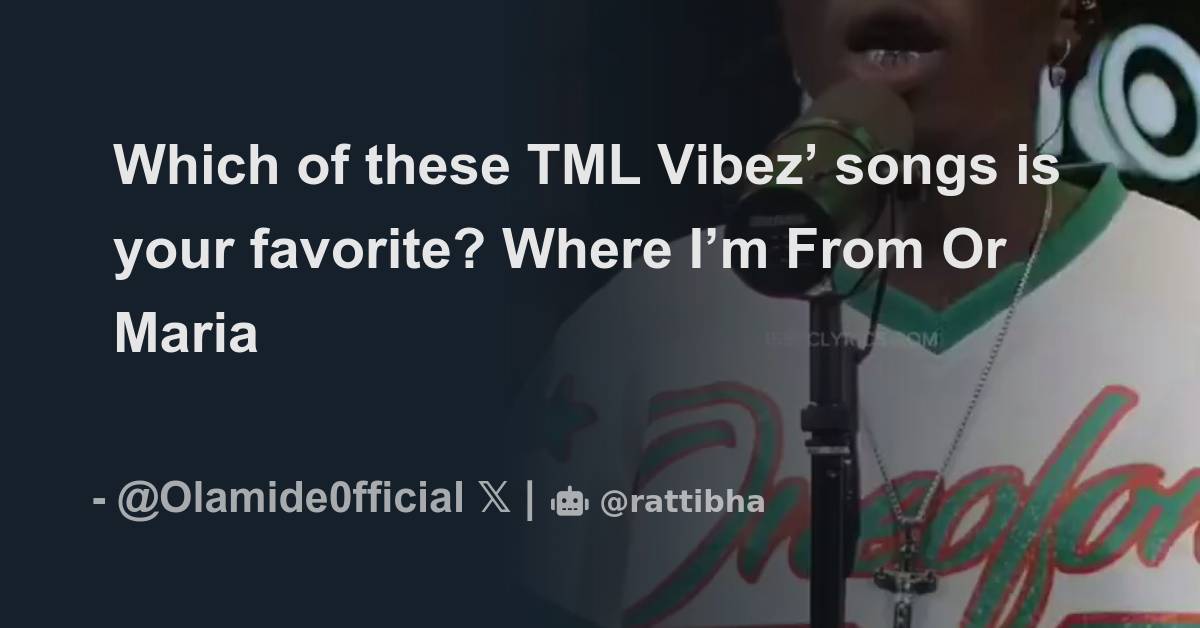 Which of these TML Vibez’ songs is your favorite? Where I’m From Or ...