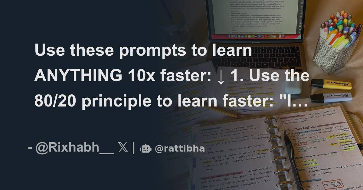 Use these prompts to learn ANYTHING 10x faster: ↓ - Thread from Rishabh @Rixhabh__ - Rattibha
