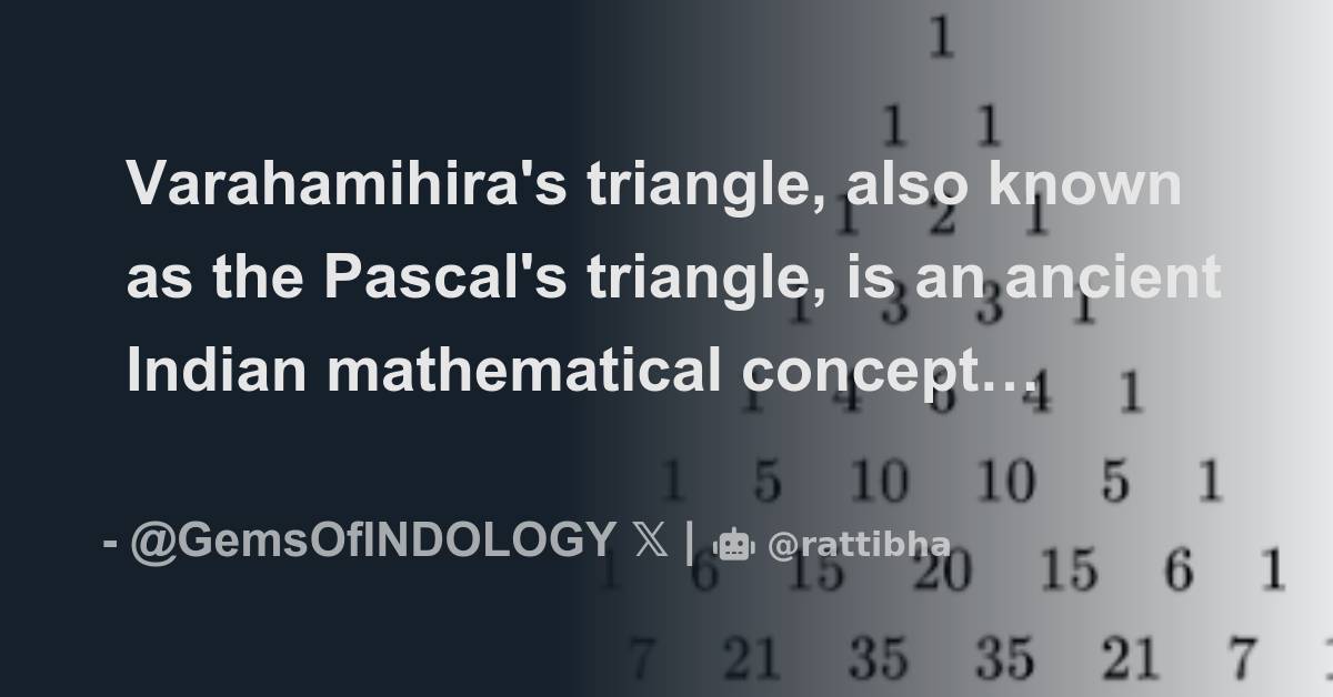Varahamihira's triangle, also known as the Pascal's triangle, is an ...
