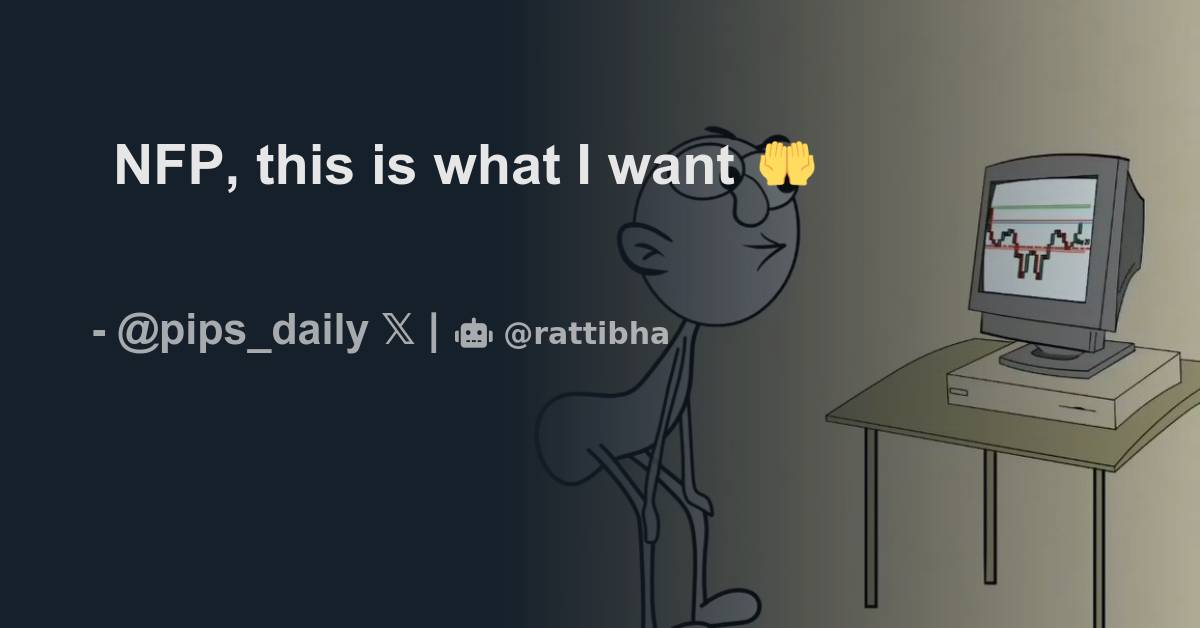NFP, this is what I want 🤲 - Thread from ᴅᴀɪʟʏ ᴘɪᴘꜱ (ɢᴜ)📈 @pips_daily ...