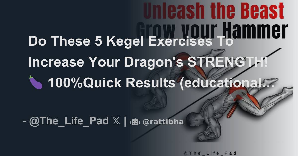 Do These 5 Kegel Exercises To Increase Your Dragon's STRENGTH! 🍆 100 ...