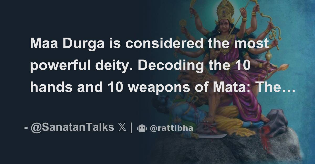 Maa Durga is considered the most powerful deity. Decoding the 10 hands ...