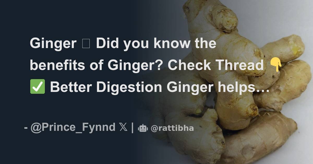 Ginger 🫚 Did you know the benefits of Ginger? Check Thread 👇 - Thread ...