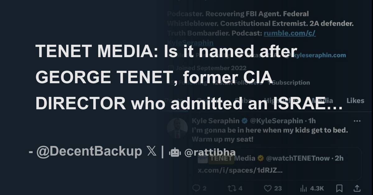 TENET MEDIA: Is it named after GEORGE TENET, former CIA DIRECTOR who ...