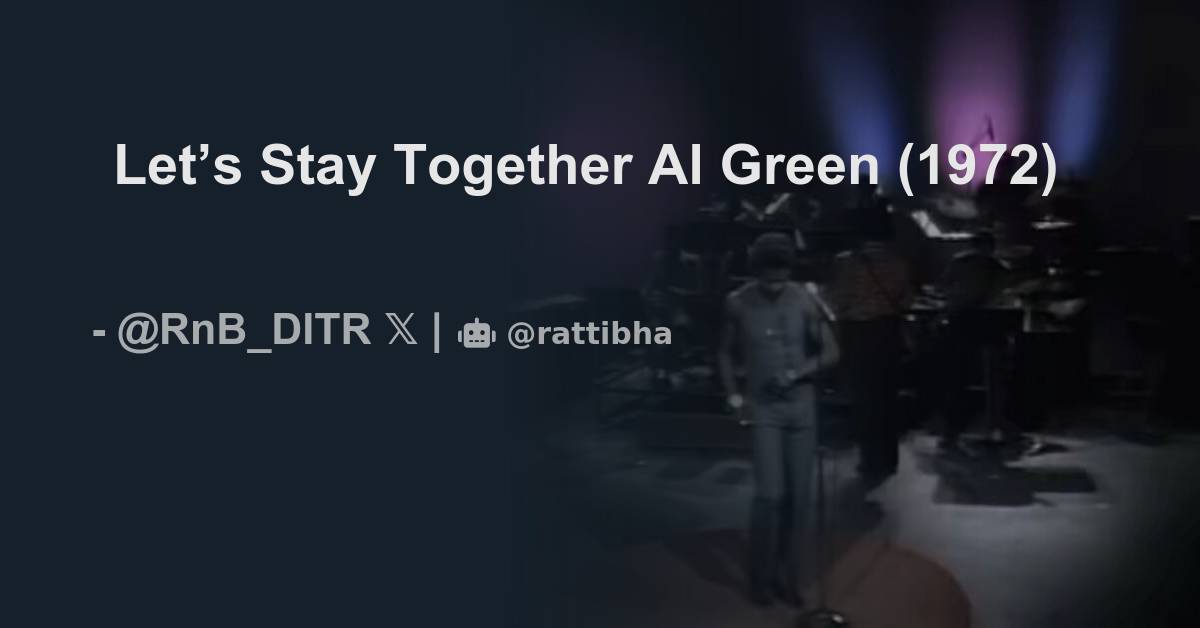 Let’s Stay Together Al Green (1972) - Thread from Rhythm & Blues 💎 @RnB ...