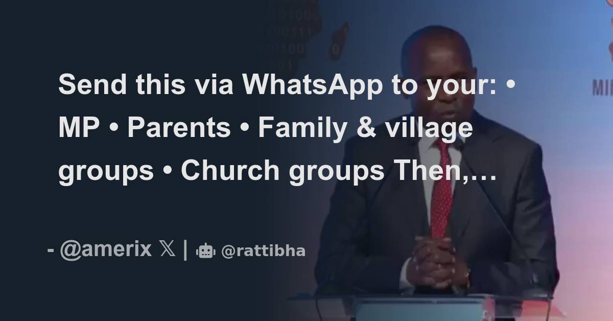 Send this via WhatsApp to your: • MP • Parents • Family & village ...