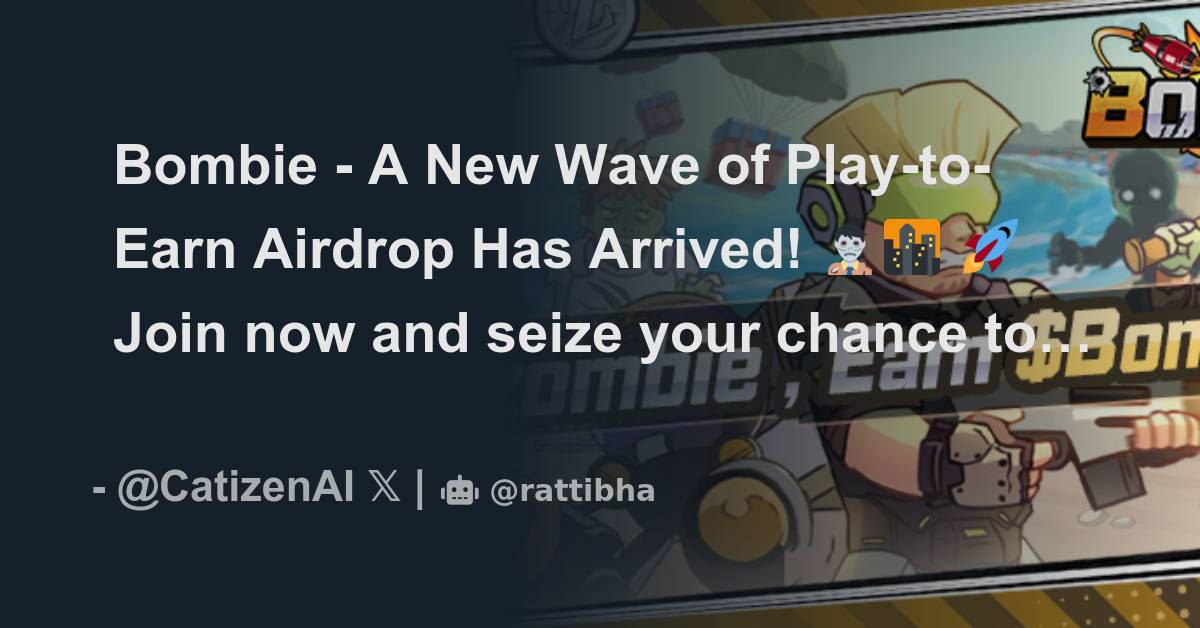Bombie - A New Wave of Play-to-Earn Airdrop Has Arrived! 🧟‍♂️🌆 https://t.co/6DLJuTXUgZ 🚀 Join ...