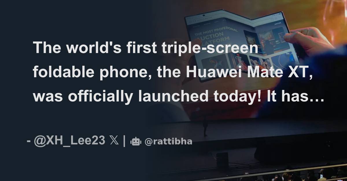 The world's first triple-screen foldable phone, the Huawei Mate XT, was officially launched ...