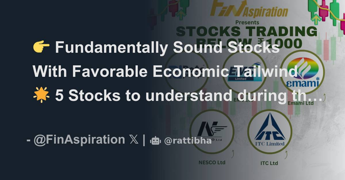 👉 Fundamentally Sound Stocks With Favorable Economic Tailwind 🌟 5 ...