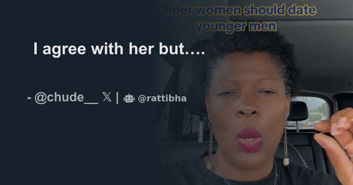 I agree with her but…. - Thread from Chudé @chude__ - Rattibha