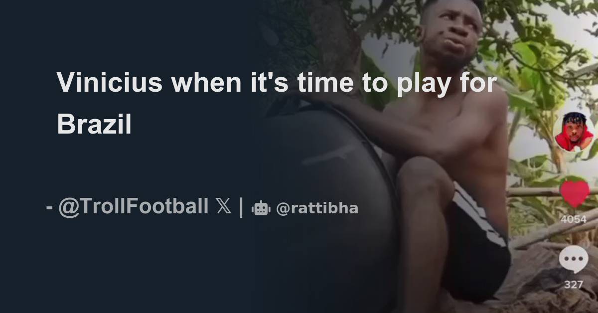 Vinicius when it's time to play for Brazil - Thread from Troll Football ...