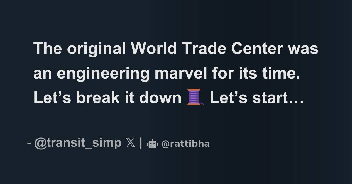 The original World Trade Center was an engineering marvel for its time ...