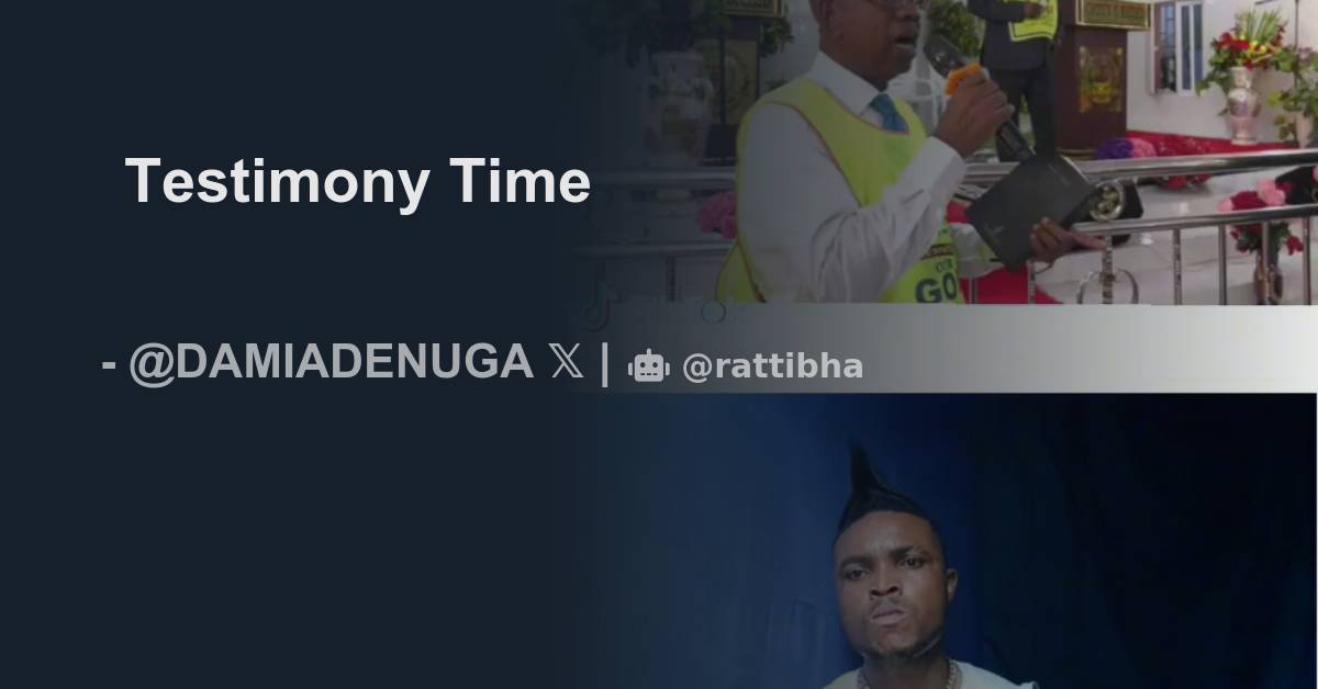 Testimony Time - المسلسل من Dami’ Adenuga @DAMIADENUGA - رتبها