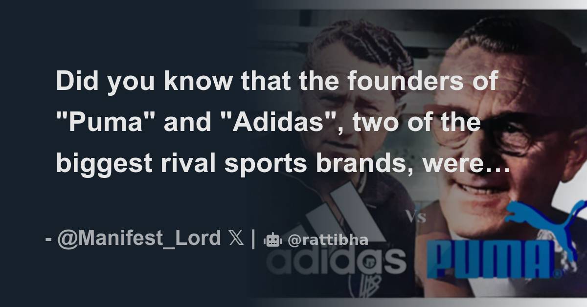 Did you know that the founders of "Puma" and "Adidas", two of the ...