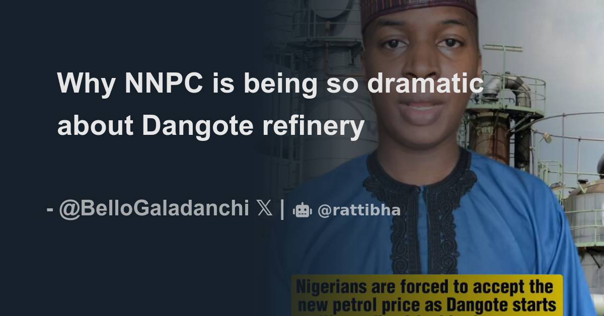 Why NNPC is being so dramatic about Dangote refinery - المسلسل من Dan Bello @BelloGaladanchi - رتبها