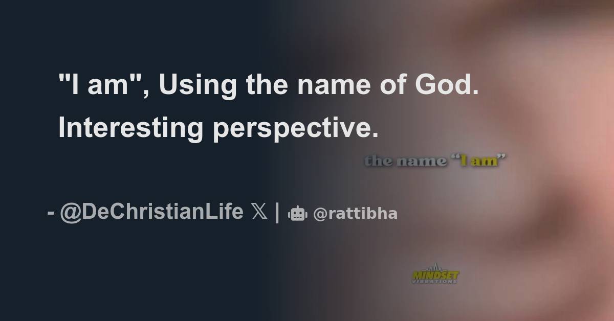 "I am", Using the name of God. Interesting perspective. - Thread from ...