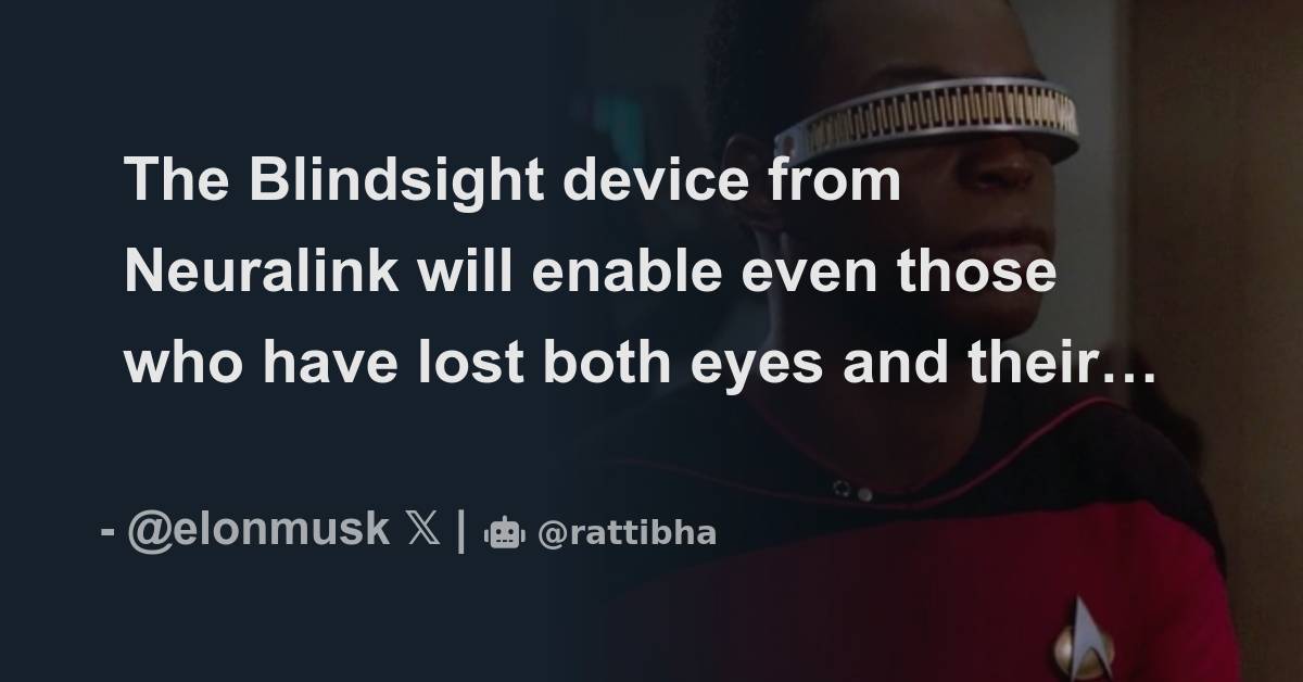 The Blindsight device from Neuralink will enable even those who have ...