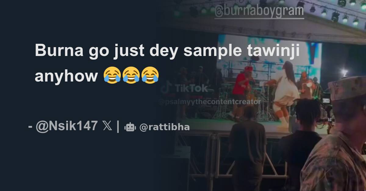 Burna go just dey sample tawinji anyhow 😂😂😂 - Thread from NSIKAN ...