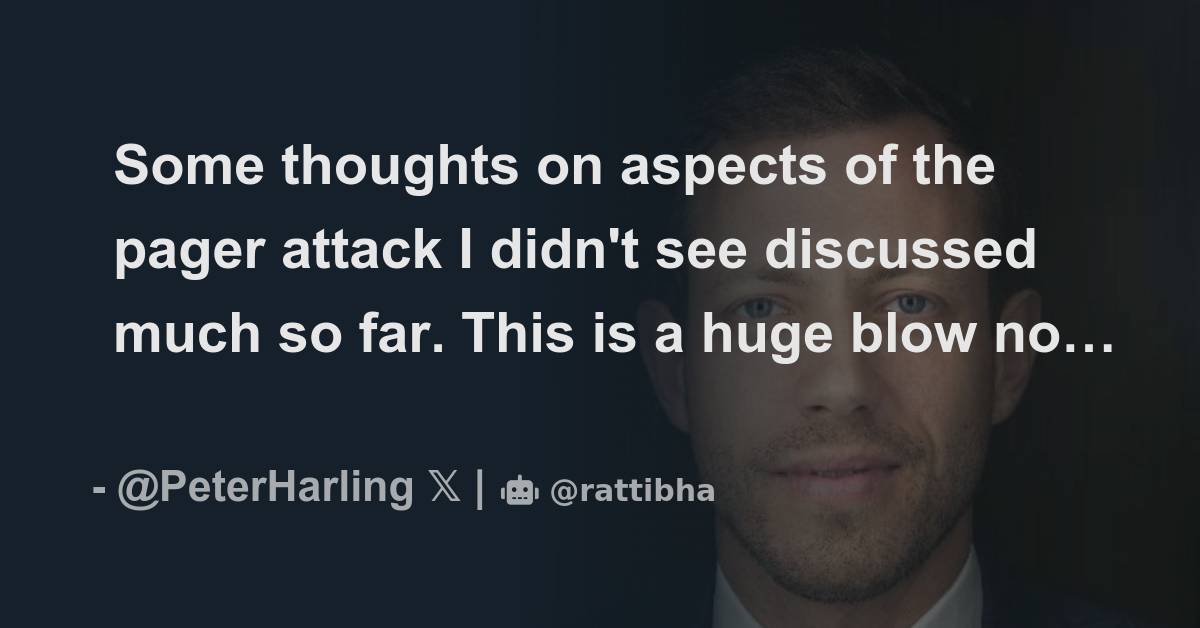 Some thoughts on aspects of the pager attack I didn't see discussed much so far. This is a huge ...