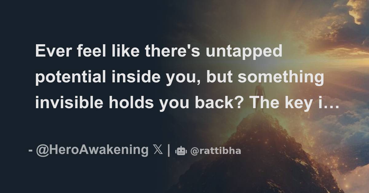 Ever feel like there's untapped potential inside you, but something ...