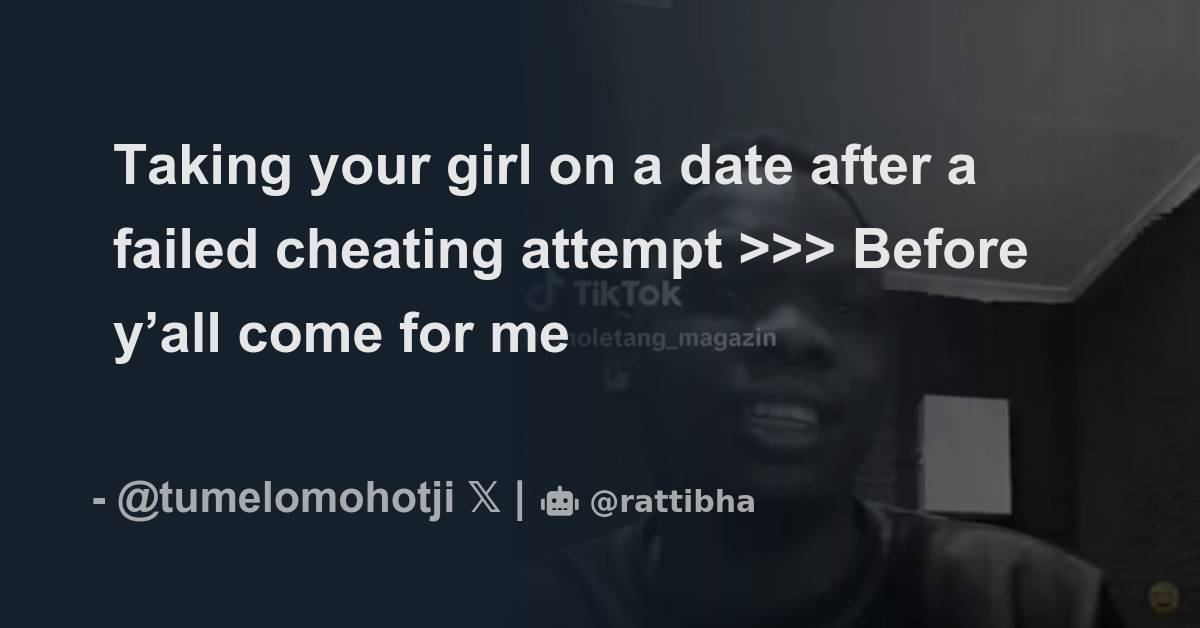 Taking your girl on a date after a failed cheating attempt >>> - Thread ...