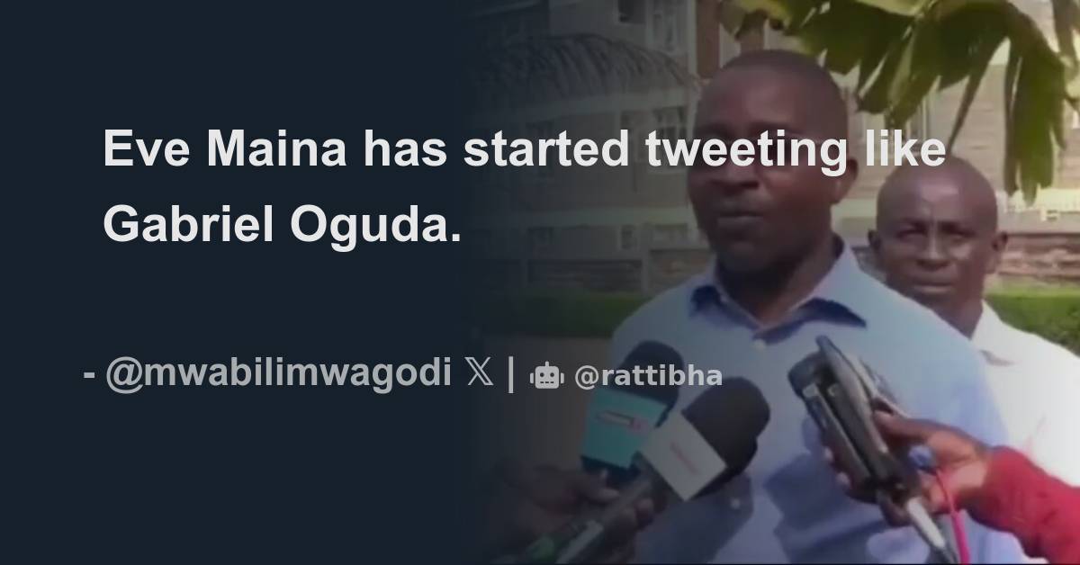 Eve Maina has started tweeting like Gabriel Oguda. - Thread from TL ...