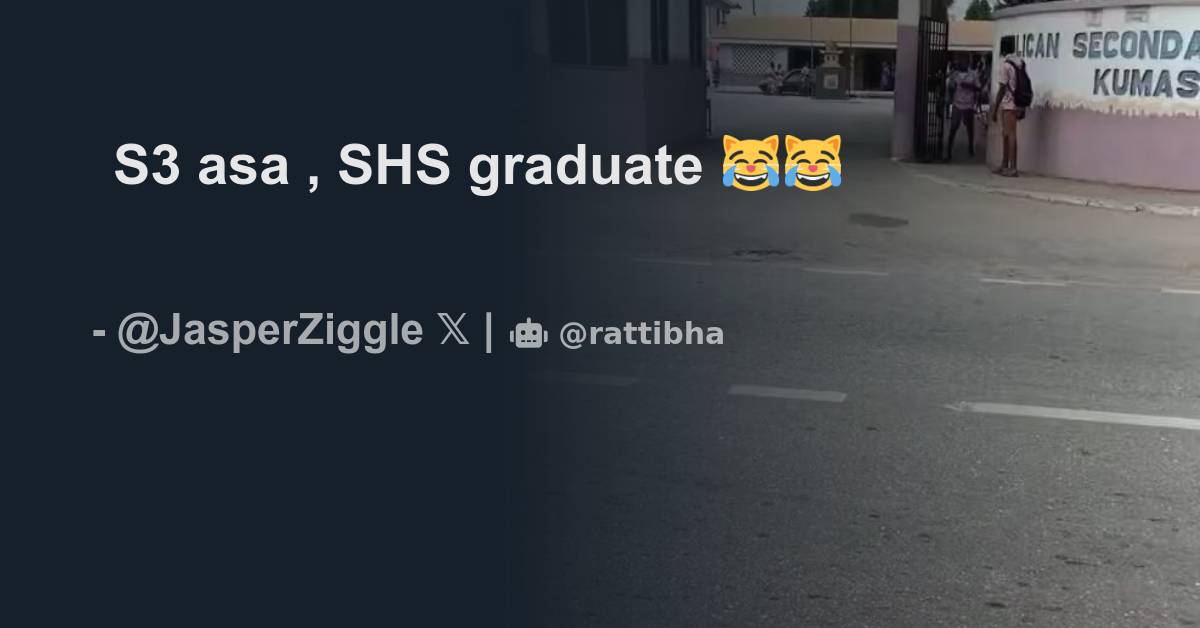 S3 asa , SHS graduate 😹😹 - المسلسل من Jasper Ziggle 🥷🇬🇭 🇺🇸 @JasperZiggle - رتبها