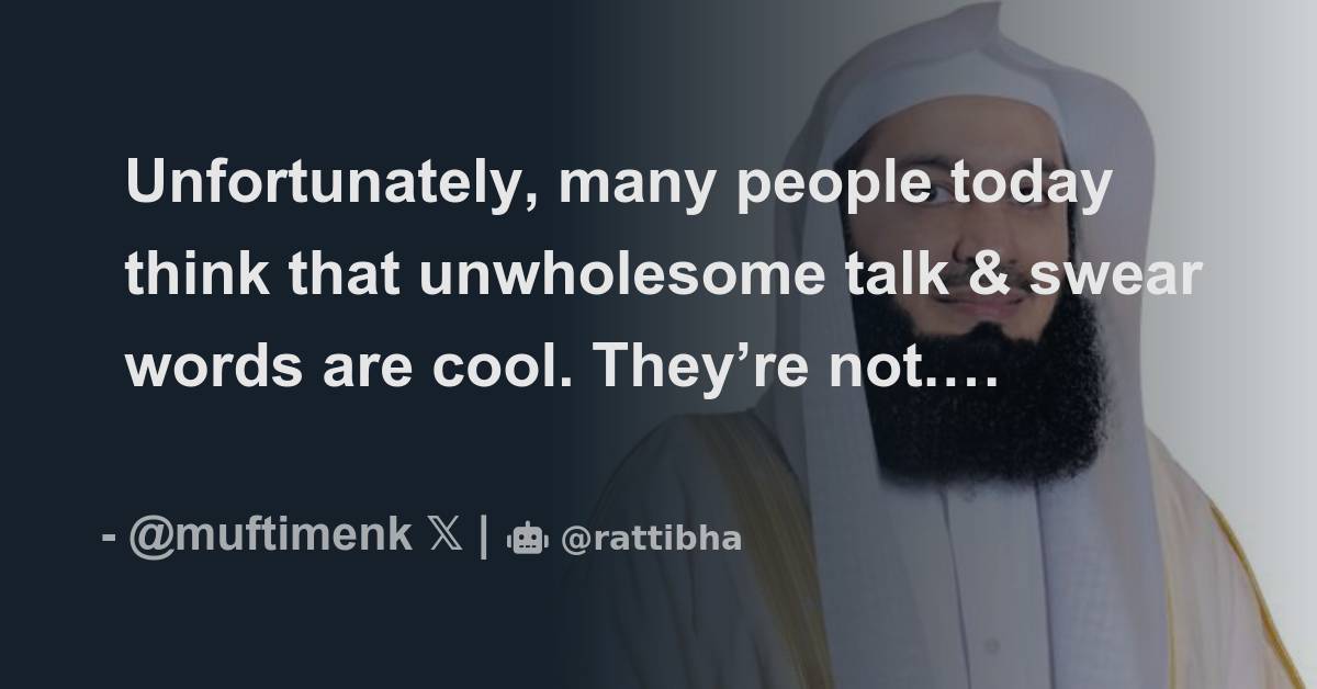 Unfortunately, many people today think that unwholesome talk & swear ...