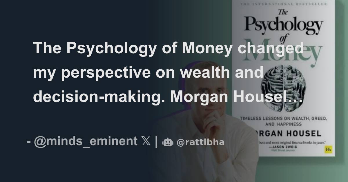 The Psychology of Money changed my perspective on wealth and decision-making. Morgan Housel ...
