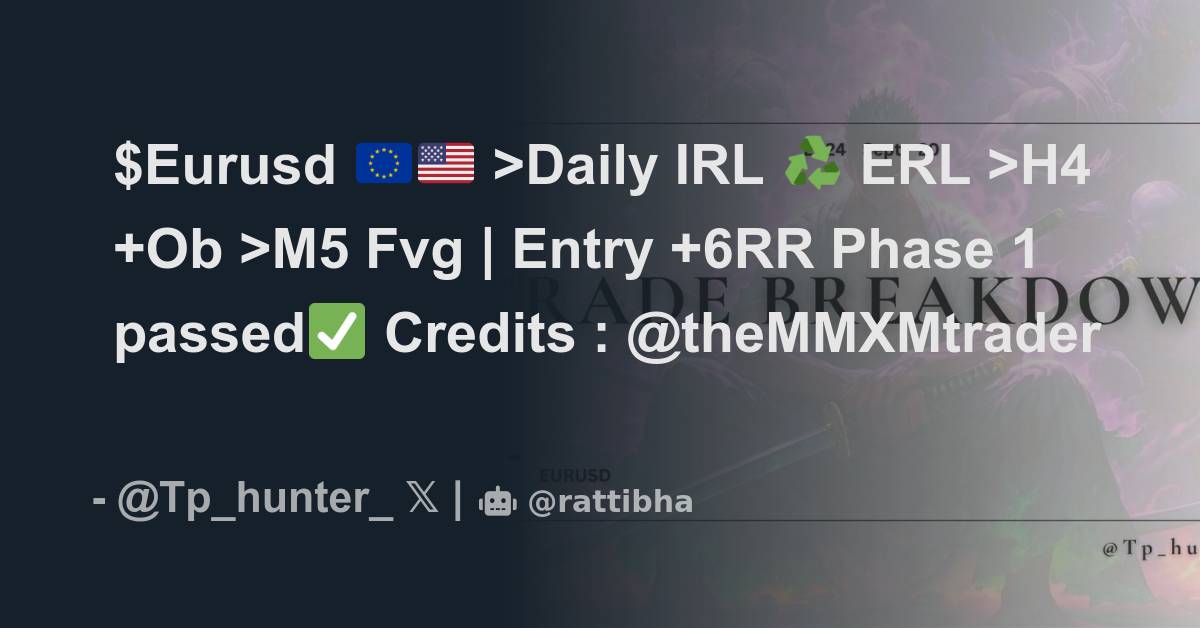 $Eurusd 🇪🇺🇺🇲 >Daily IRL ♻️ ERL >H4 +Ob >M5 Fvg | Entry +6RR Phase 1 passed Credits ...