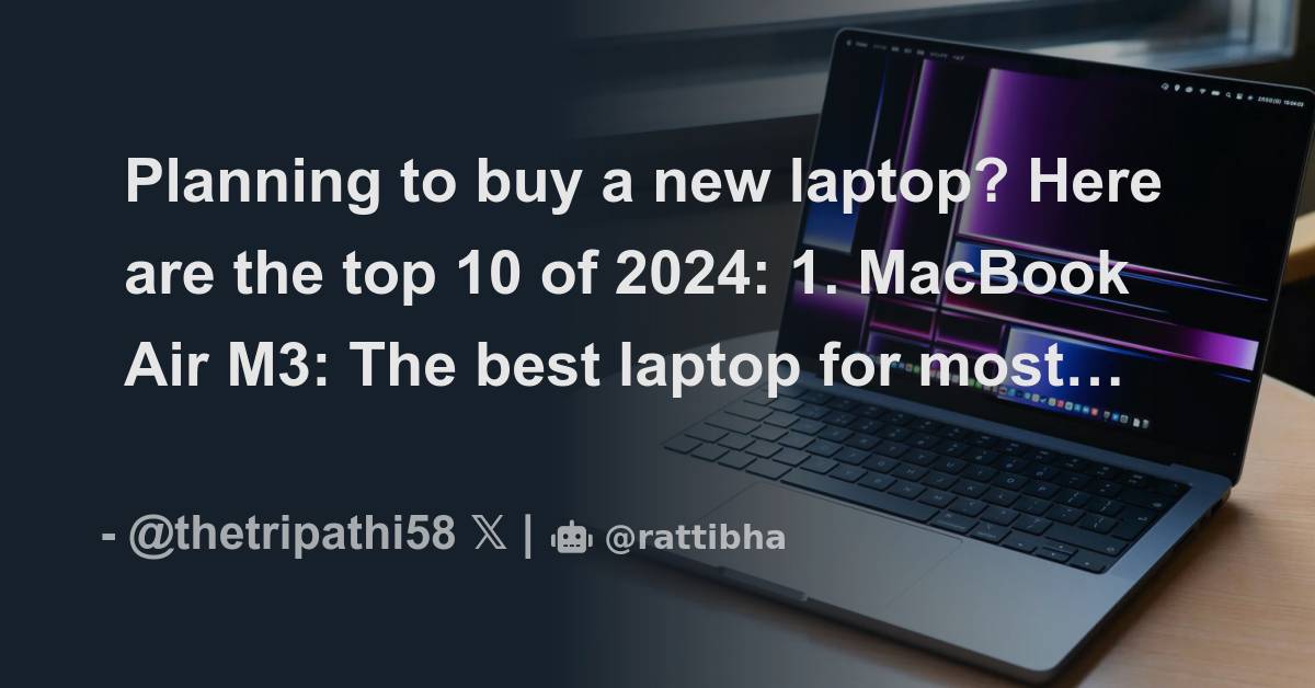 Planning to buy a new laptop? Here are the top 10 of 2024: - المسلسل من ...