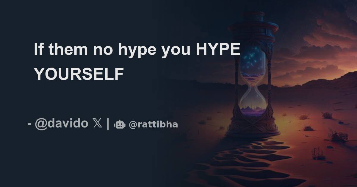 If them no hype you HYPE YOURSELF - Thread from Davido 🇧🇪 @davido - Rattibha