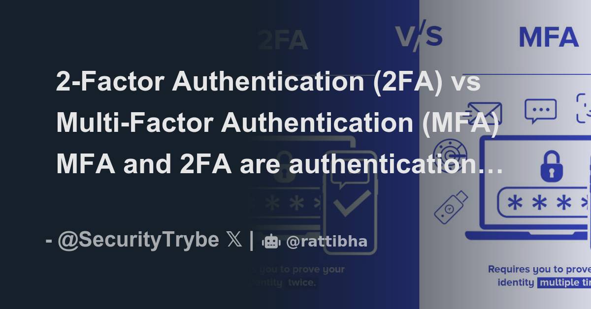 2-Factor Authentication (2FA) vs Multi-Factor Authentication (MFA) MFA and 2FA are ...
