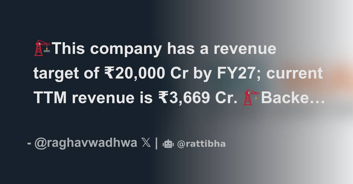 🏗️This company has a revenue target of ₹20,000 Cr by FY27; current TTM revenue is ₹3,669 Cr. 🏗 ...