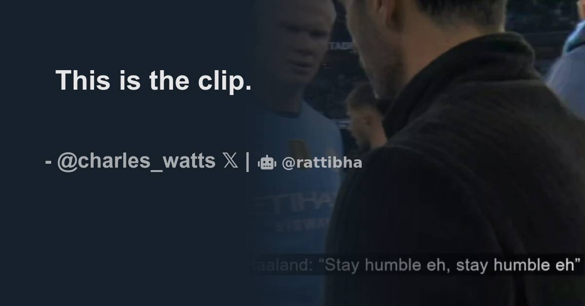 This is the clip. - Thread from Charles Watts @charles_watts - Rattibha