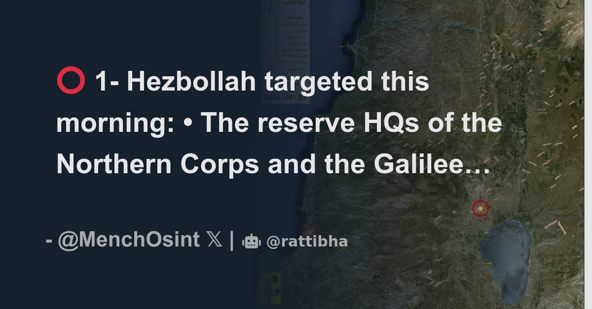 ⭕️ 1- Hezbollah targeted this morning: • The reserve HQs of the ...