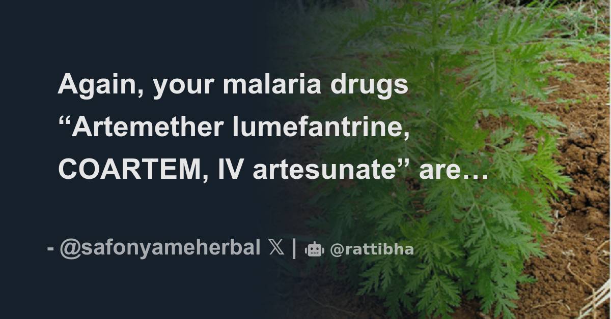 Again, your malaria drugs “Artemether lumefantrine, COARTEM, IV ...