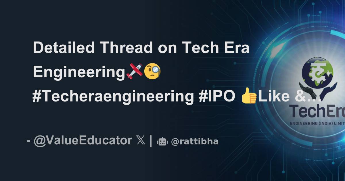 Detailed Thread on Tech Era Engineering🛩️🧐 #Techeraengineering #IPO 👍Like & Retweet for better ...