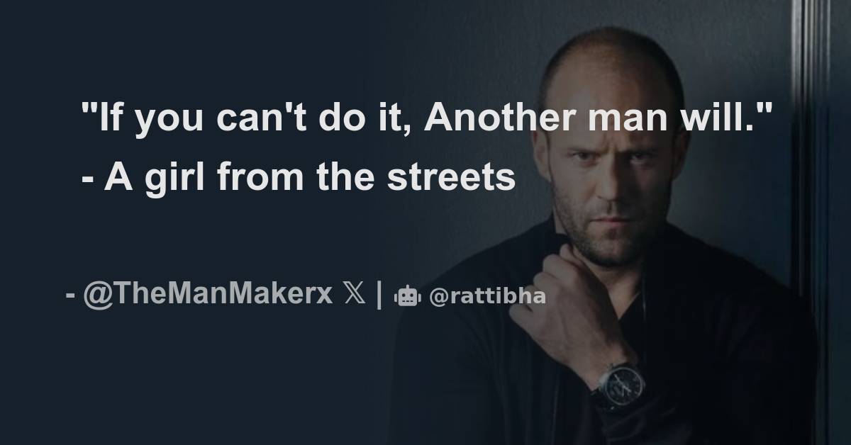 "If you can't do it, Another man will." - A girl from the streets - المسلسل من TheManMaker ...