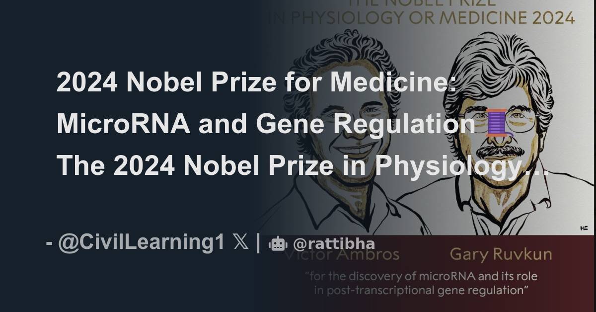 2024 Nobel Prize for Medicine: MicroRNA and Gene Regulation 🧵 The 2024 Nobel Prize in Physiology ...