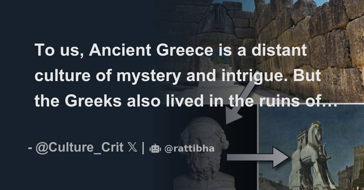 To us, Ancient Greece is a distant culture of mystery and intrigue. But ...