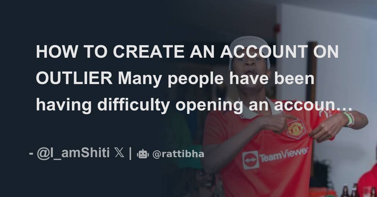 HOW TO CREATE AN ACCOUNT ON OUTLIER Many people have been having ...