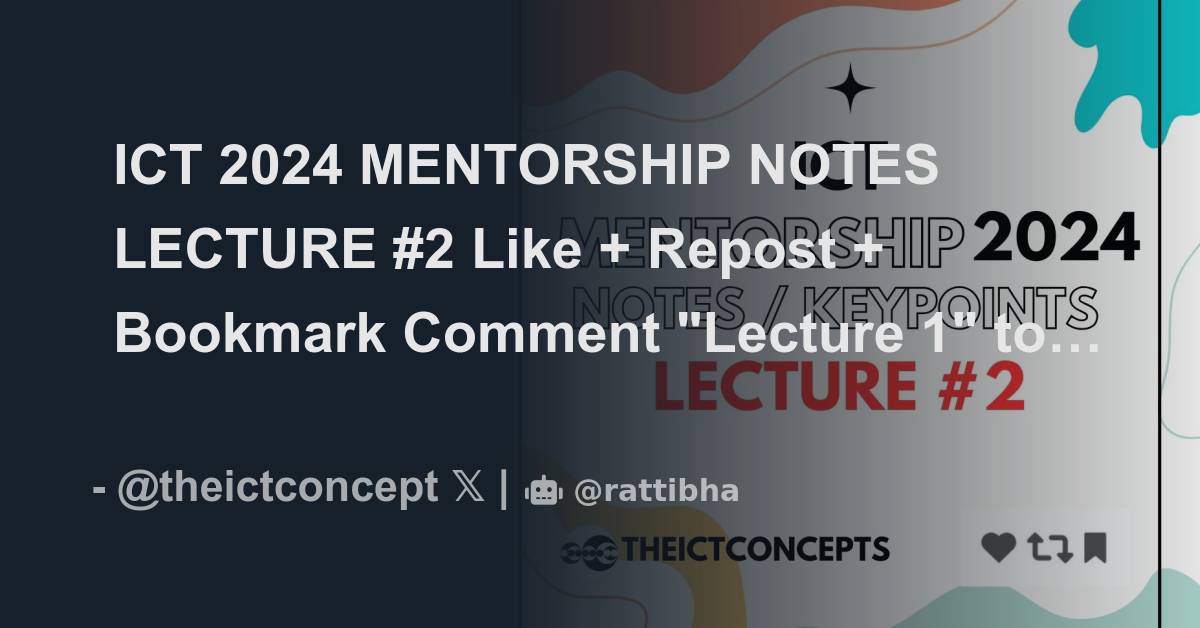 ICT 2024 MENTORSHIP NOTES LECTURE #2 Like + Repost + Bookmark Comment ...