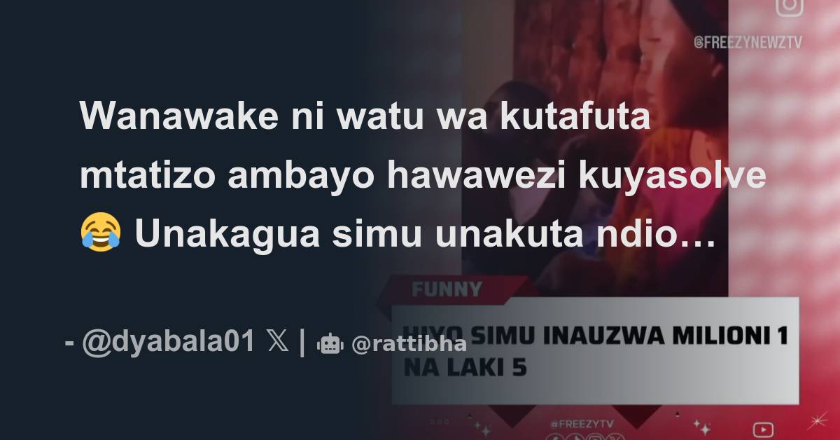 Wanawake ni watu wa kutafuta mtatizo ambayo hawawezi kuyasolve😂 Unakagua simu unakuta ndio ...