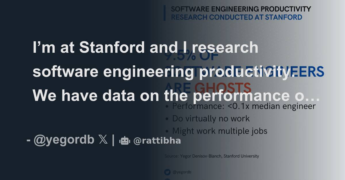 I’m at Stanford and I research software engineering productivity. We ...