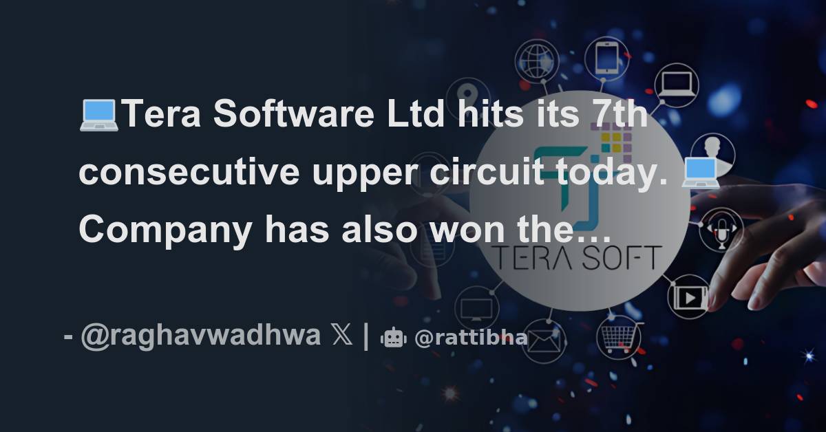 💻Tera Software Ltd hits its 7th consecutive upper circuit today. 💻Company has also won the ...