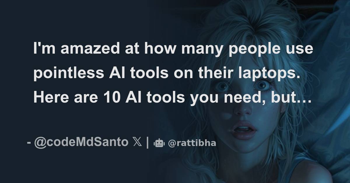 I'm amazed at how many people use pointless AI tools on their laptops ...